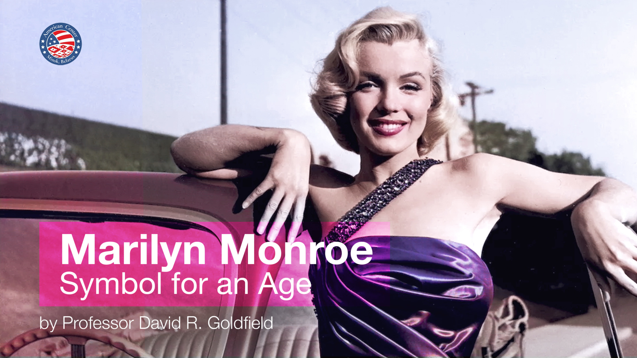 Marilyn Monroe: Symbol for an Age – American Center Minsk